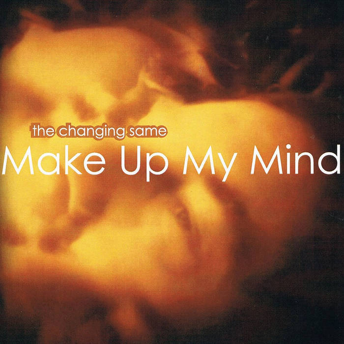 The Changing Same Make Up My Mind EP 2014 Matthew Bannister the-changing-same-make-up-my-mind-ep-2014-matthew-bannister