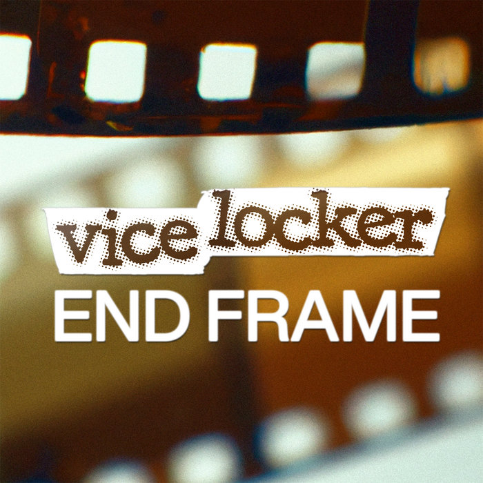 End Frame | Vice Locker