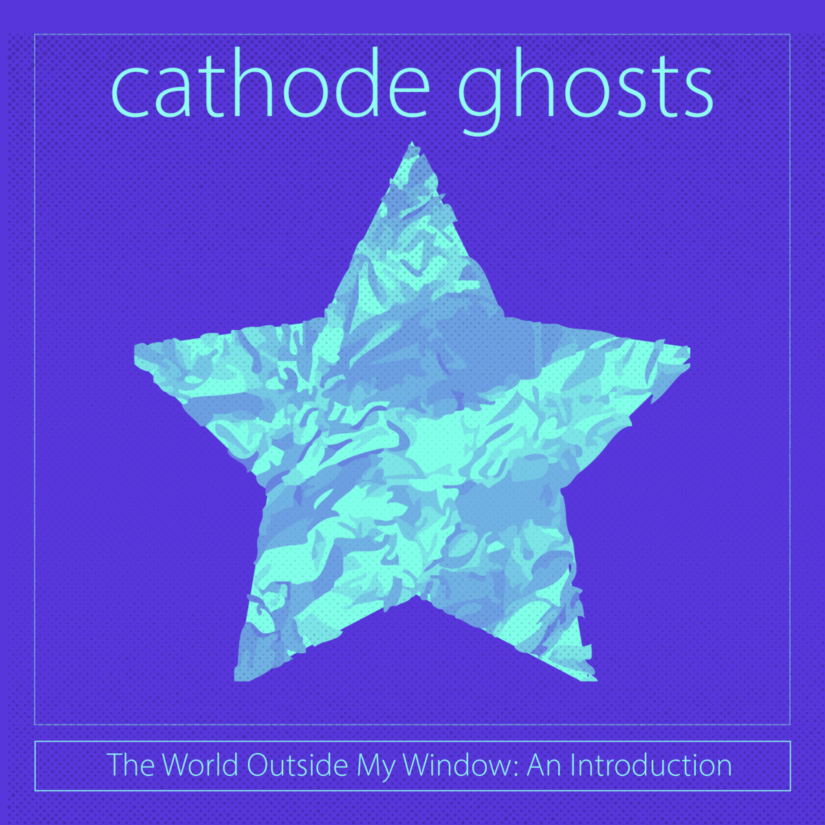 The World Outside My Window: An Introduction To Cathode Ghosts ...