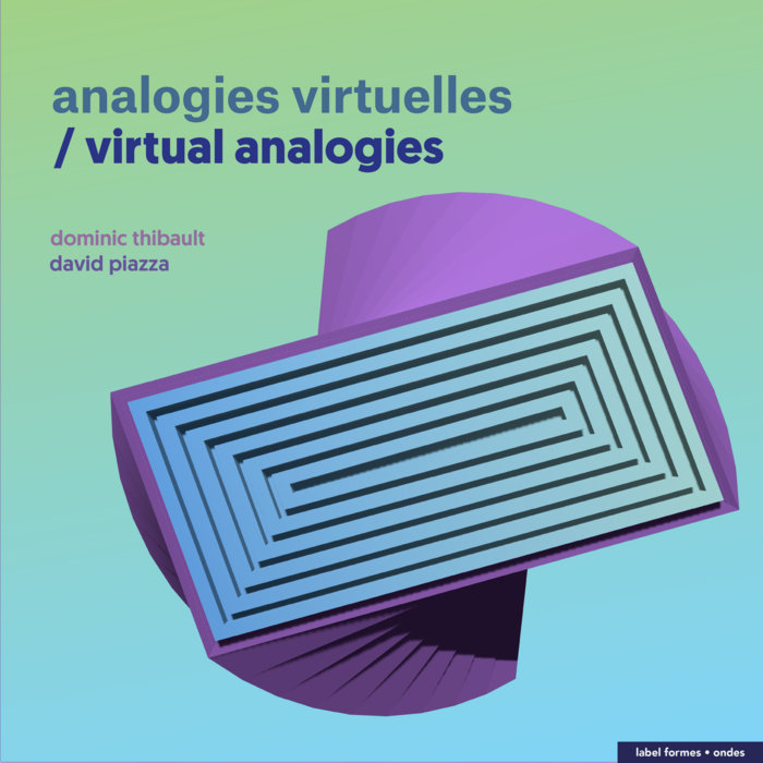 analogies virtuelles / virtual analogies | David Piazza • Dominic ...