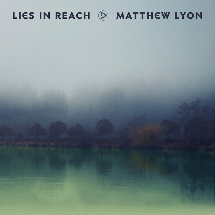 Lies in Reach | Matthew Lyon