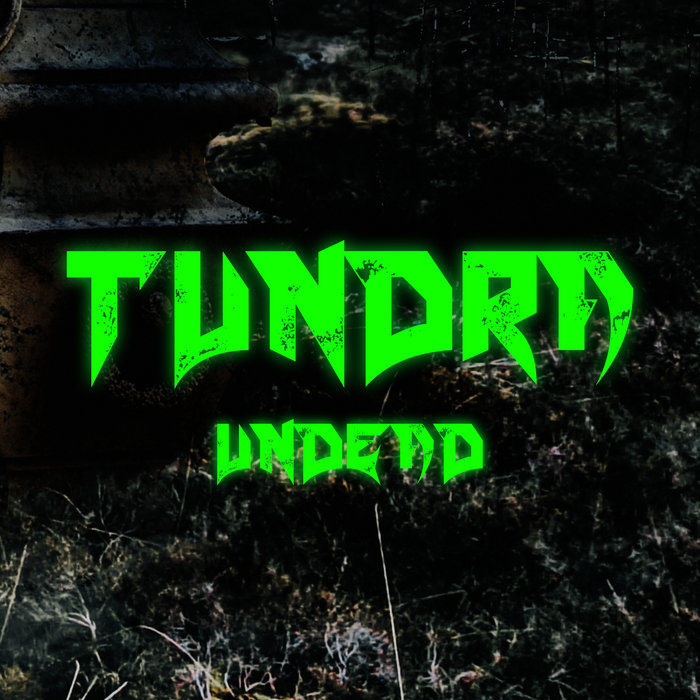 Undead - Single | Tundra