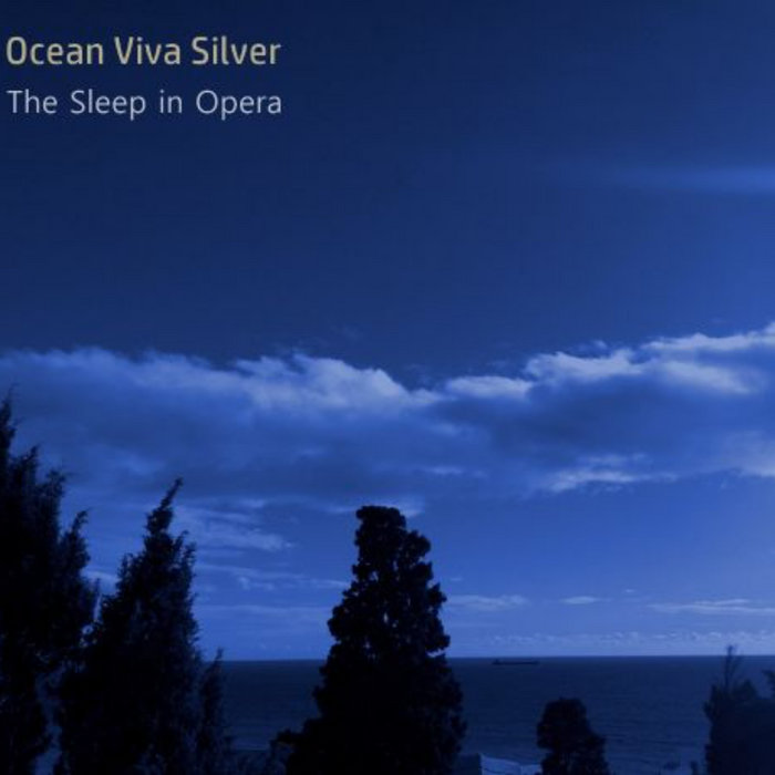 The Sleep in Opera | Ocean Viva Silver
