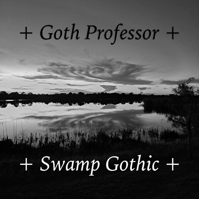 Swamp Gothic (Single) | Goth Professor