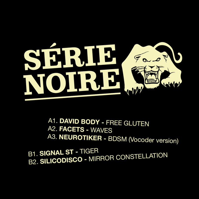 Série Noire #1 | David Body, Facets, Neurotiker, Signal St, Silicodisco ...