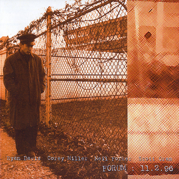 FORUM : 11.2.96 | Ryan Davis, Corey Miller, Neil Forker & Scott Oram