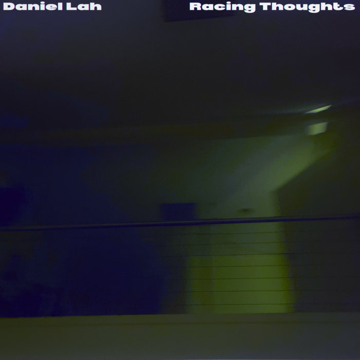 Racing Thoughts | Daniel Lah