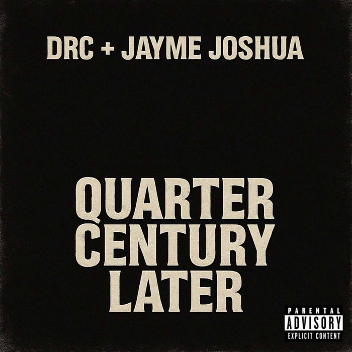 Quarter Century Later | DRC + Jayme Joshua | Jayme Joshua