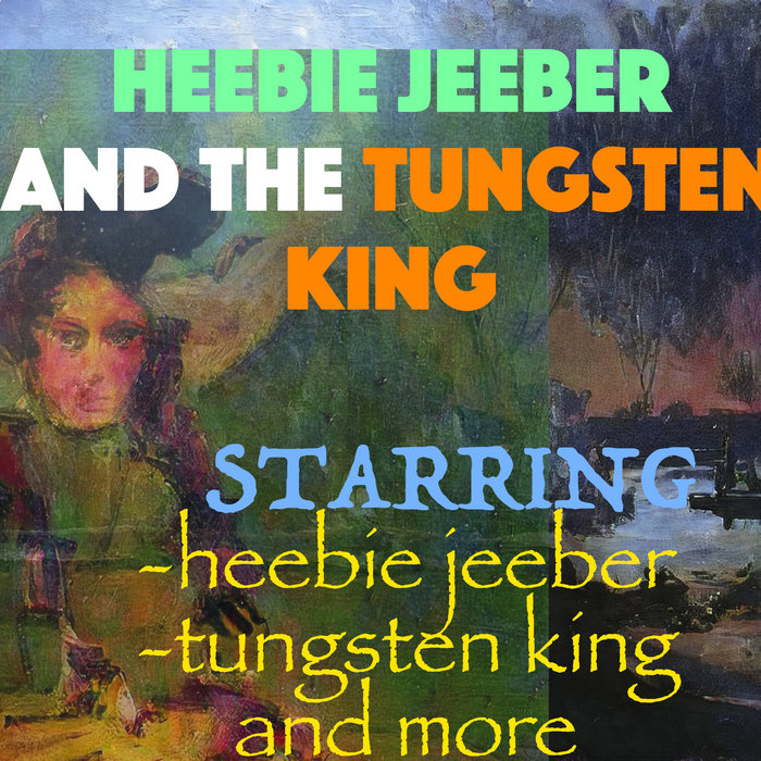 Heebie Jeeber and the Tungsten King | Mentos Leonard