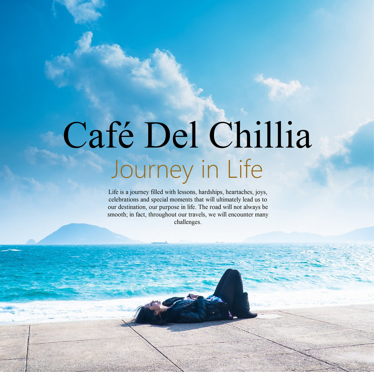 JOURNEY IN LIFE | Café Del Chillia