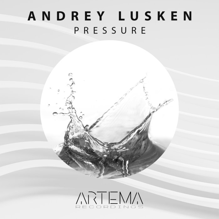 Andrey Lusken - Pressure | Andrey Lusken | Artema Recordings