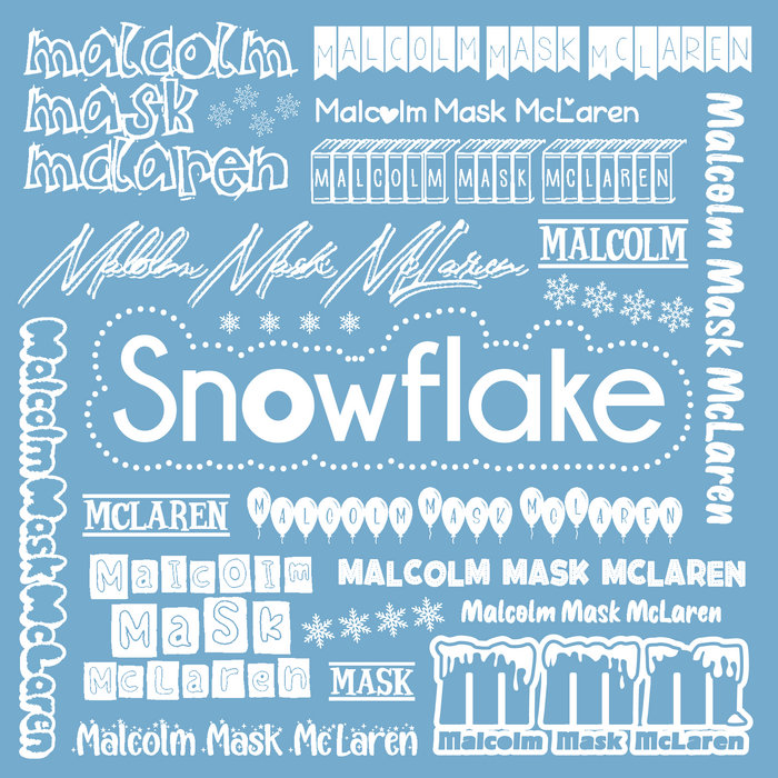 Snowflake | Malcolm Mask McLaren
