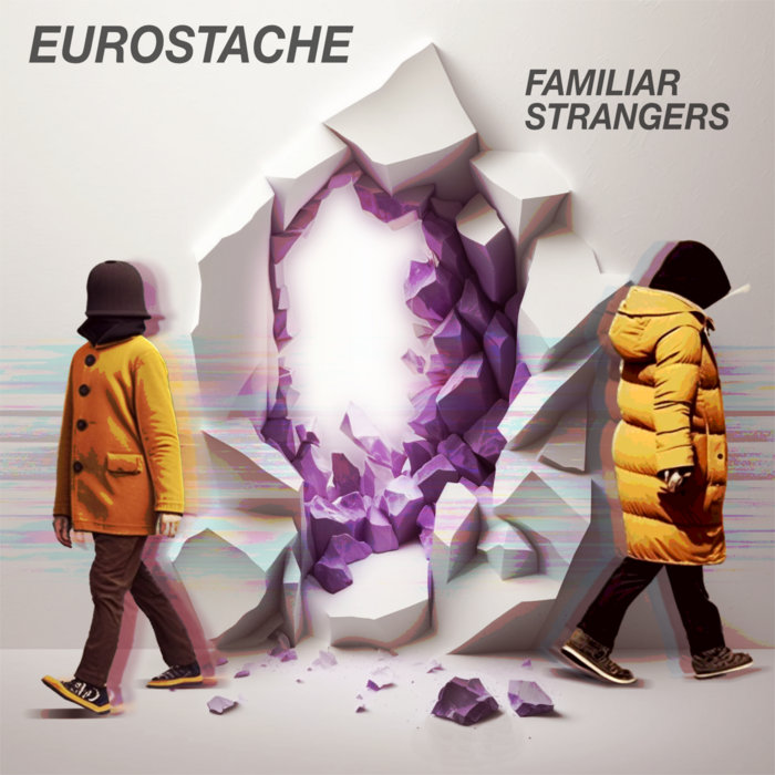 Familiar Strangers | Eurostache, GmbH