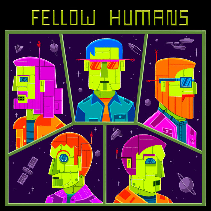 Fellow Humans | Fellow Robot