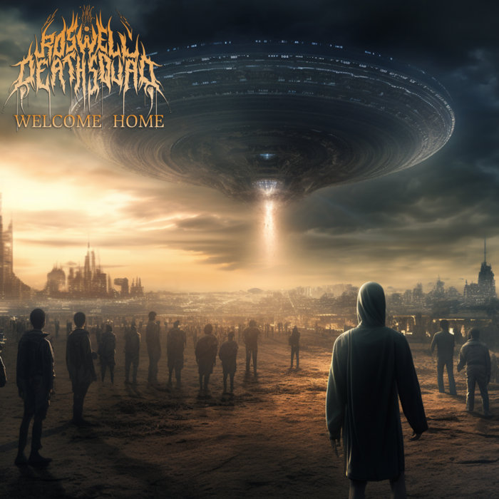 Welcome Home | Roswell Deathsquad