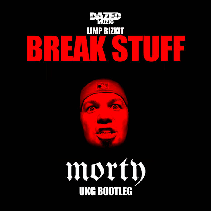 Limp Bizkit - Break Stuff (Morty UKG Bootleg) | Morty
