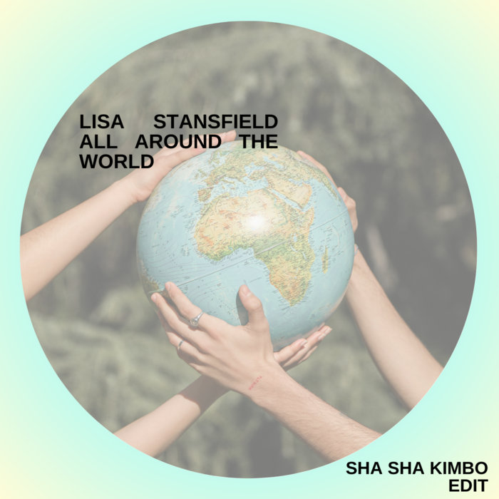 ALL AROUND THE WORLD (SHA SHA KIMBO EDIT) | SHA SHA KIMBO