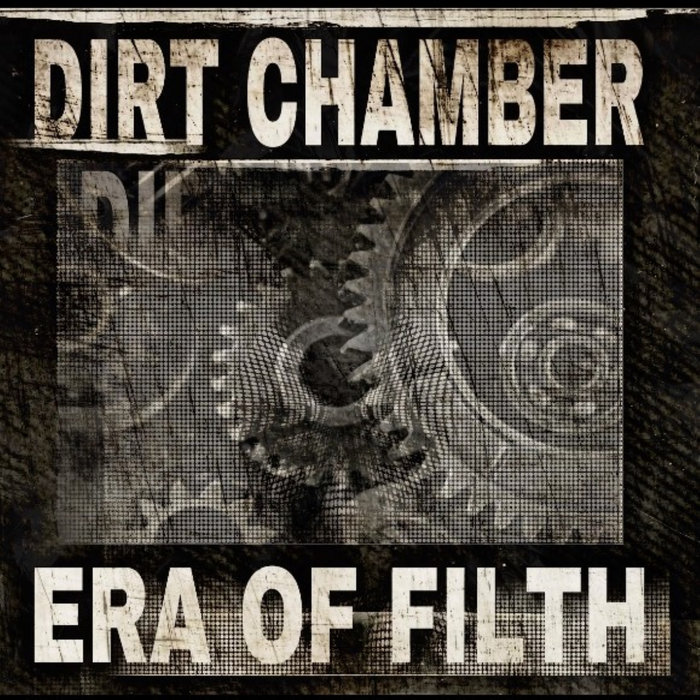 Era of Filth | Dirt Chamber