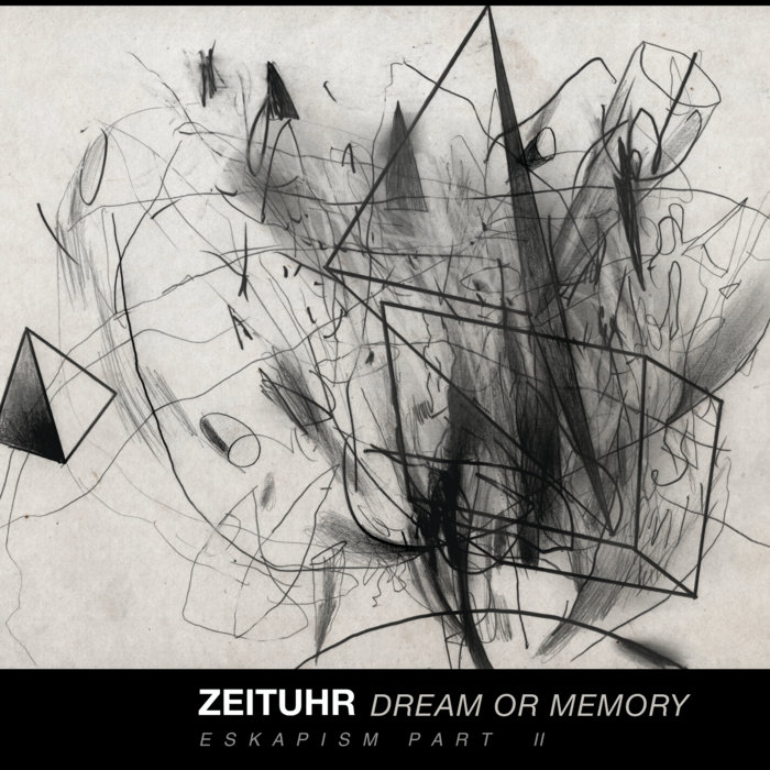 Dream or Memory Escapism Part II | Zeituhr , Lars Tellmann | Zeituhr