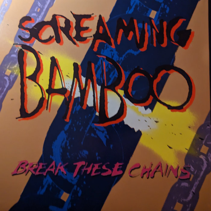 Break These Chains | Screaming Bamboo
