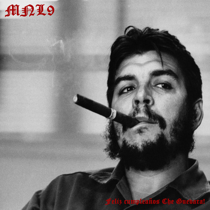 Feliz cumpleaños Che Guevara! | MNL9 | Dead Field Records