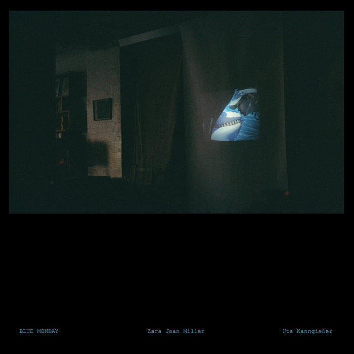 Blue Monday | Zara Joan Miller and Ute Kanngießer | Reading Group