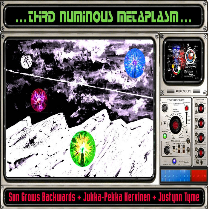 Third Numinous Metaplasm | Jukka-Pekka Kervinen / Justynn Tyme / Sun ...