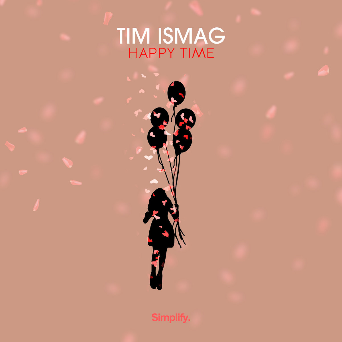Happy Time | Tim Ismag | Simplify Recordings