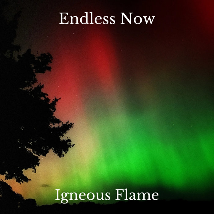 Endless Now | Igneous Flame