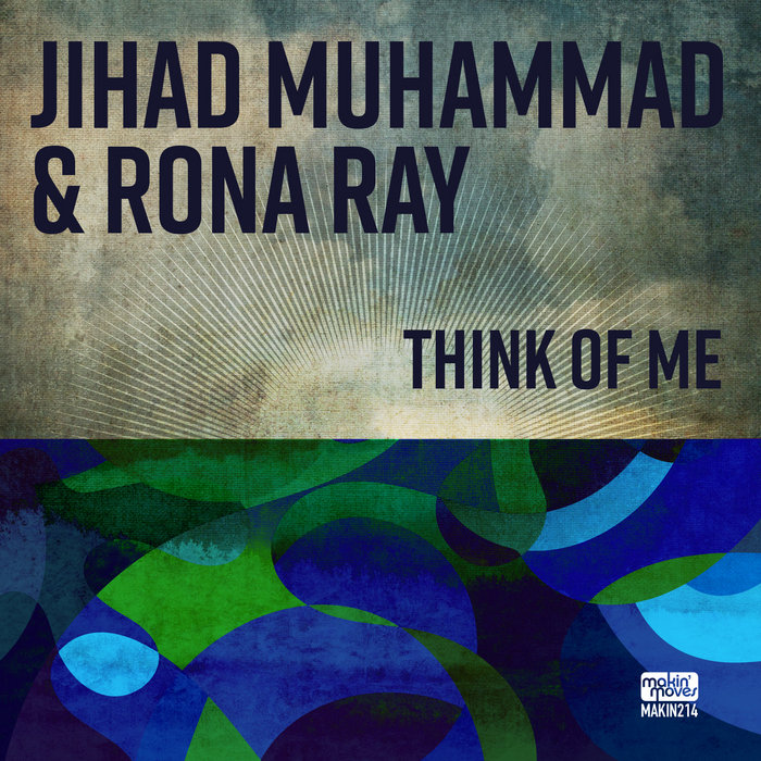 Think Of Me | Jihad Muhammad & Rona Ray | Makin' Moves