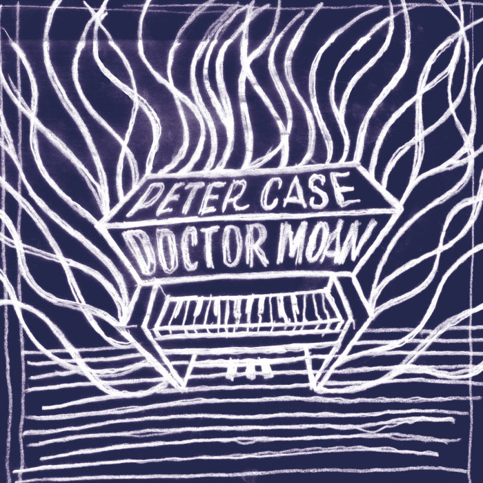 Doctor Moan | Peter Case
