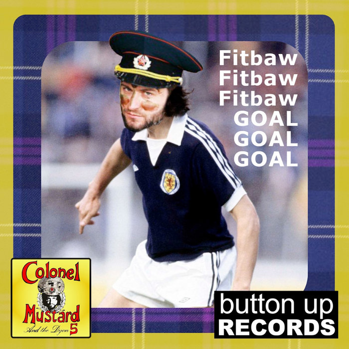 Fitbaw Fitbaw Fitbaw GOAL GOAL GOAL | Colonel Mustard & The Dijon 5 ...