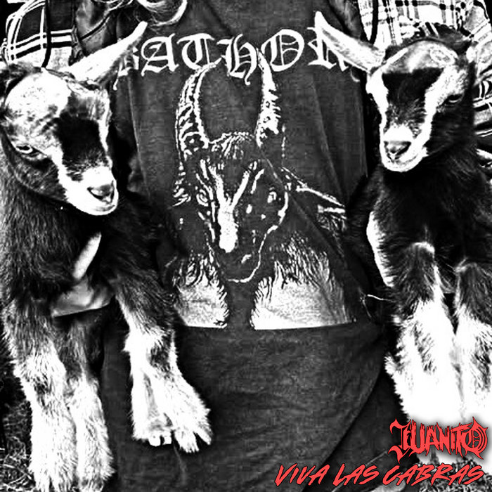 Viva Las Cabras | Juanito))) | CULTUS