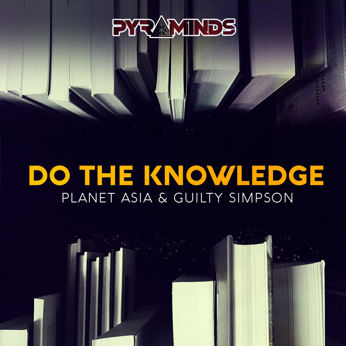 Do the Knowledge Ft Planet Asia & Guilty Simpson | Pyraminds Crew