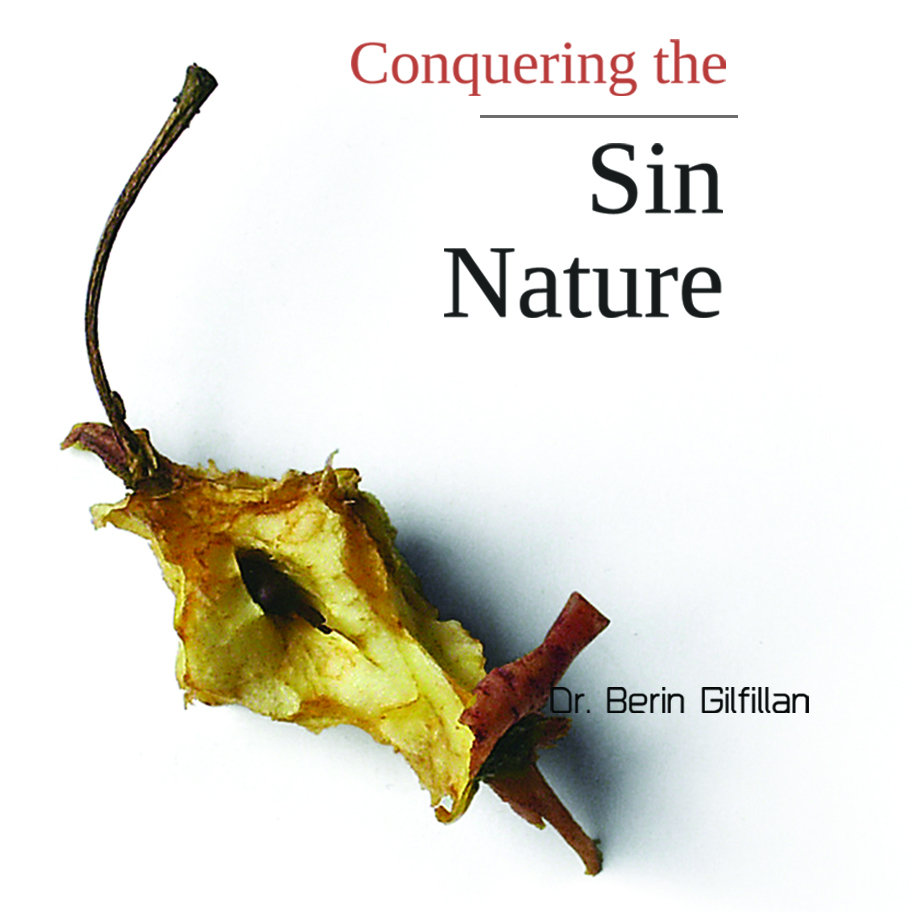 The NEW Conquering the Sin Nature | Dr. Berin Gilfillan | Shepherd's Life