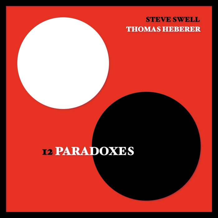 12 Paradoxes | Steve Swell & Thomas Heberer | Thomas Heberer