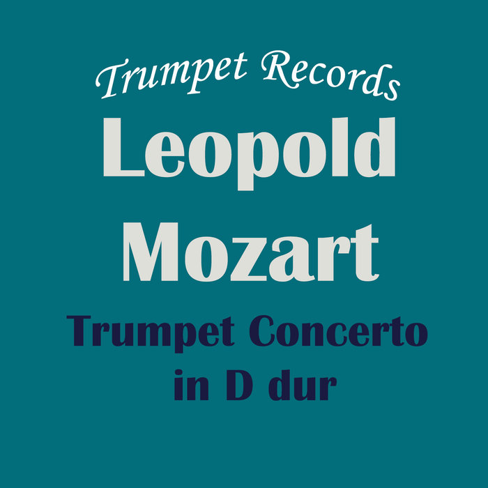 Leopold Mozart - Trumpet Cocerto in D dur (Accompaniment, Backing Track ...