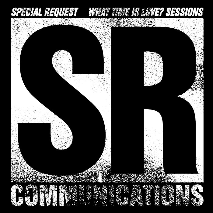 WHAT TIME IS LOVE? SESSIONS | SPECIAL REQUEST