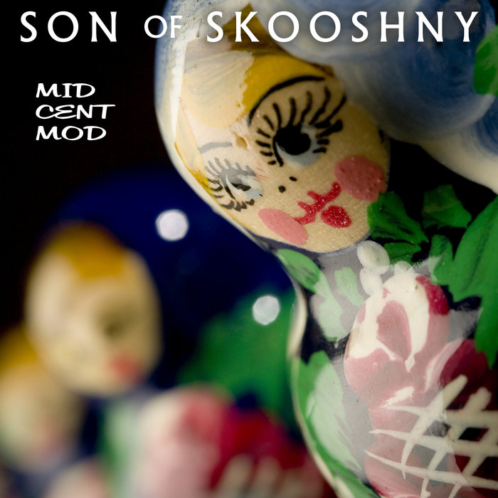 Mid Cent Mod | Son of Skooshny