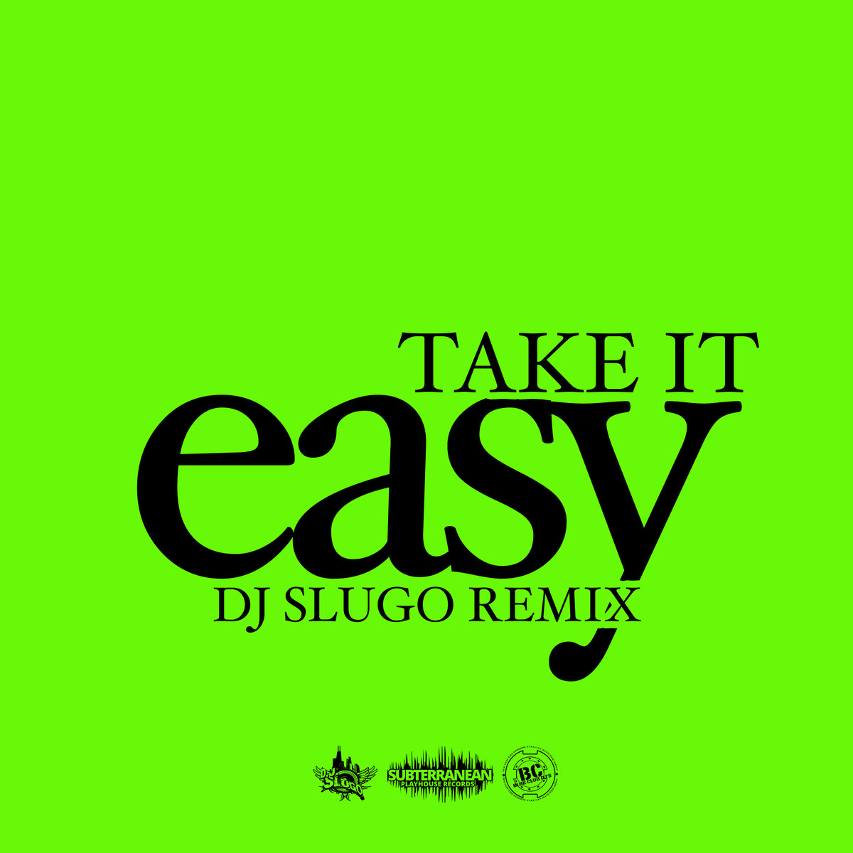 Take It Easy (DJ Slugo Remix) | DJ Slugo