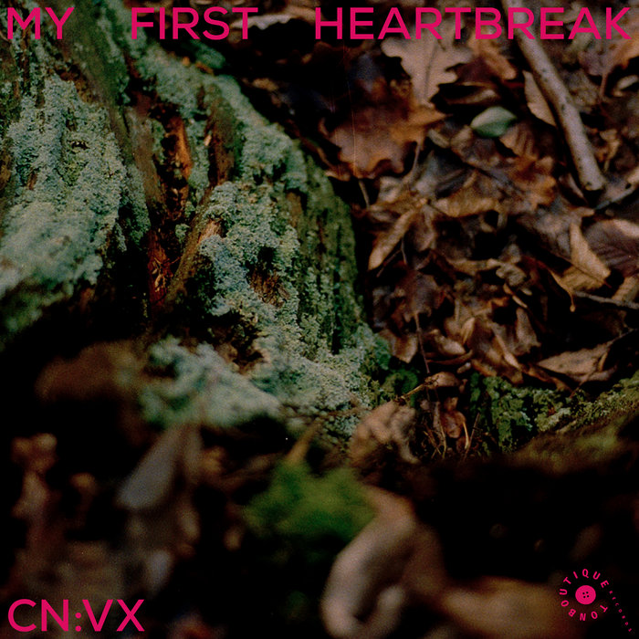 MY FIRST HEARTBREAK | CN:VX