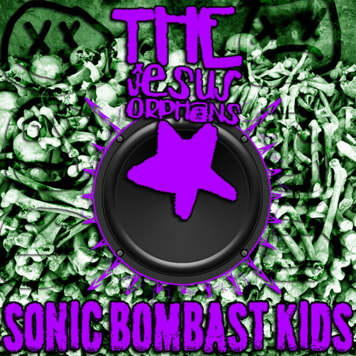 Sonic Bombast Kids | The Jesus Orphans | Dark Who Du