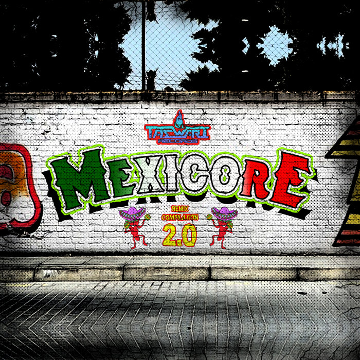MEXICORE REMIX COMPILATION | TATEWARI RECORDS