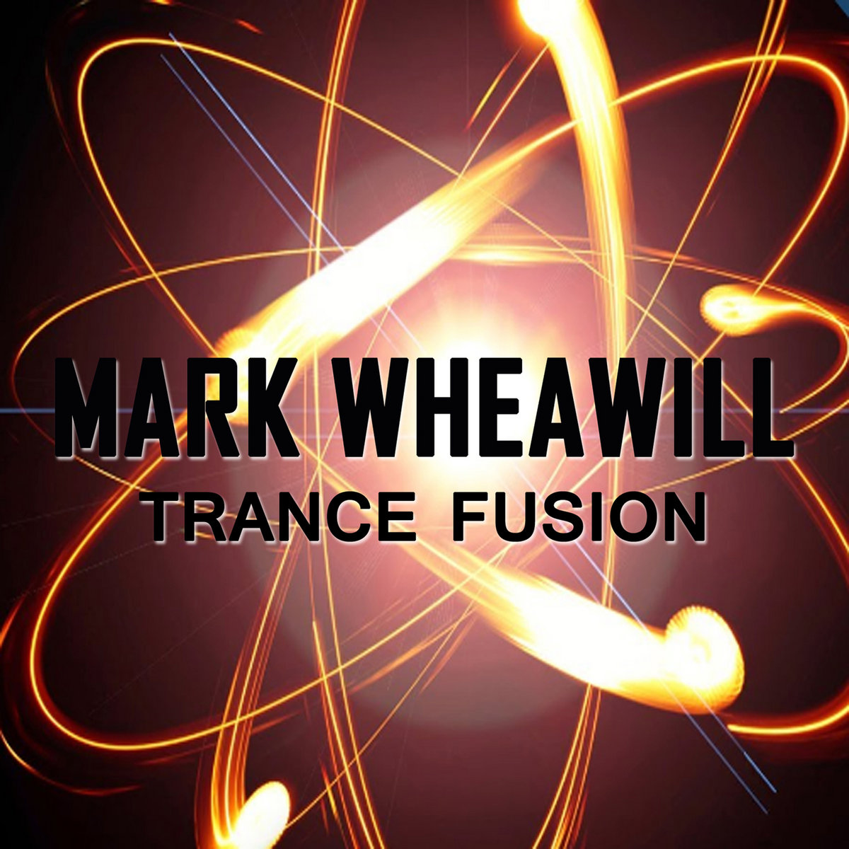 Trance Fusion (Extended Mixes) | MARK WHEAWILL