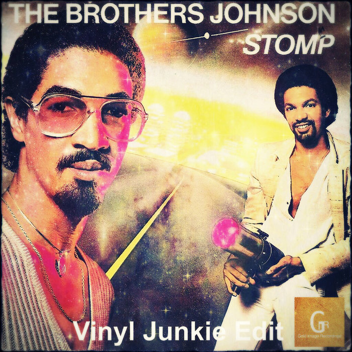 Stomp (Vinyl Junkie Edit) | Brothers Johnson | Gold Image Recordings