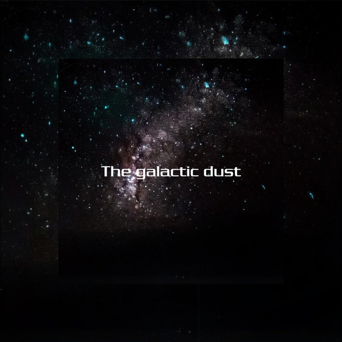 The galactic dust | Deethree's Orchestra