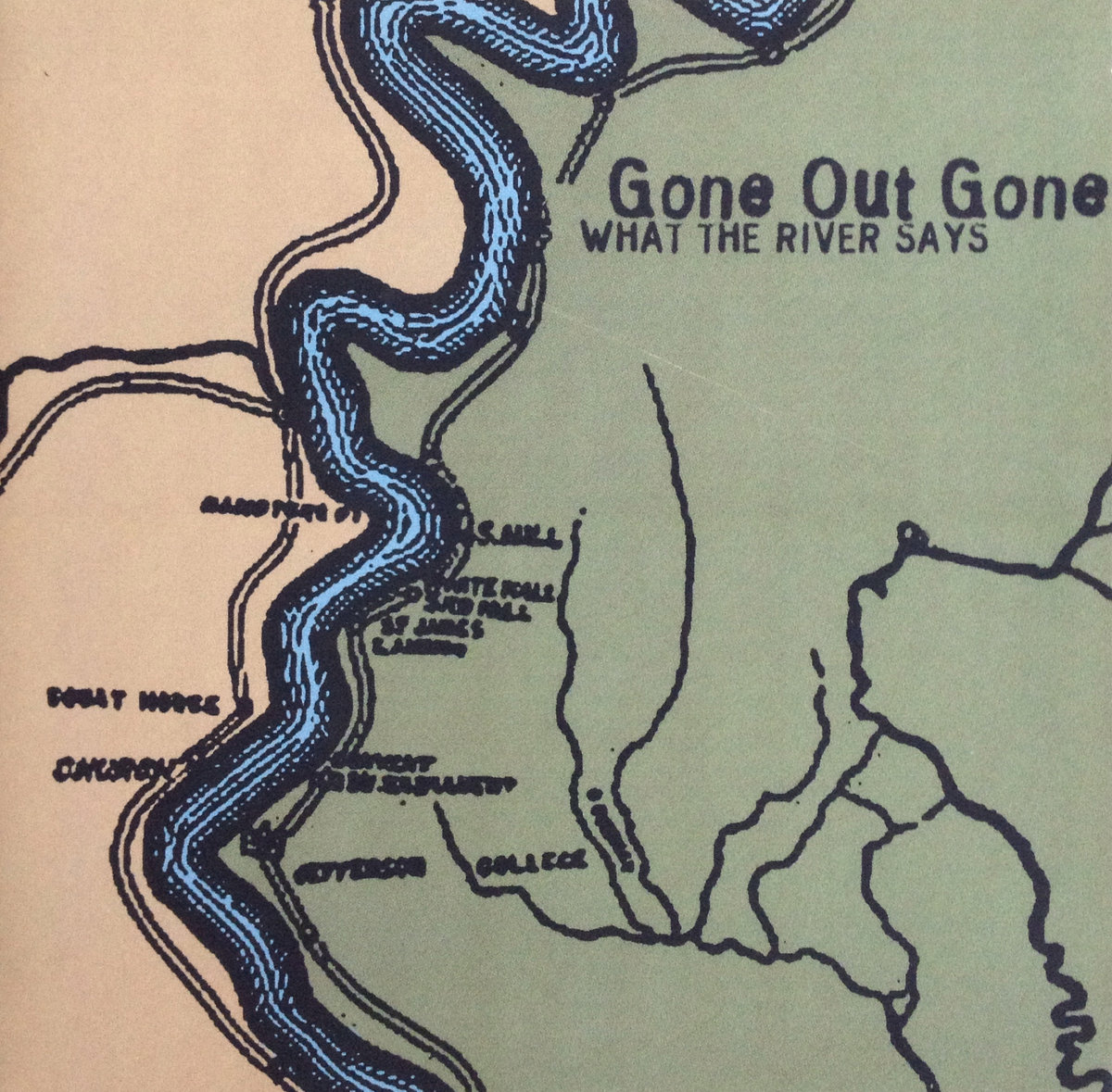 What The River Says | Gone Out Gone