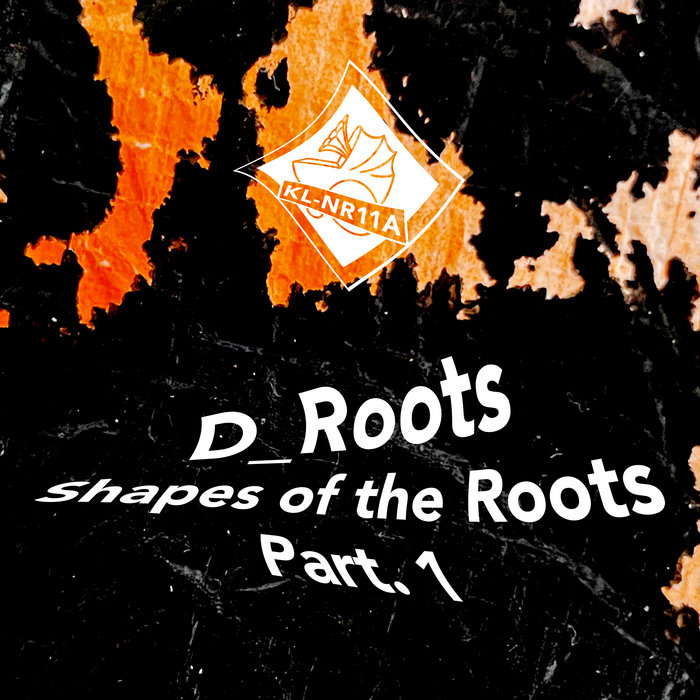 D_Roots - Shapes of the Roots - Part1 | D_Roots | klakson