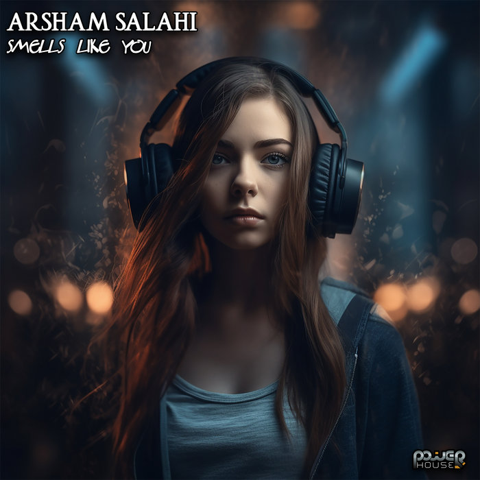 Smells Like You | Arsham Salahi (Power House Records) | Power House Records