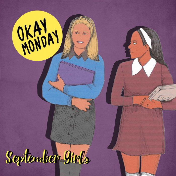 September Girls | OKAY MONDAY